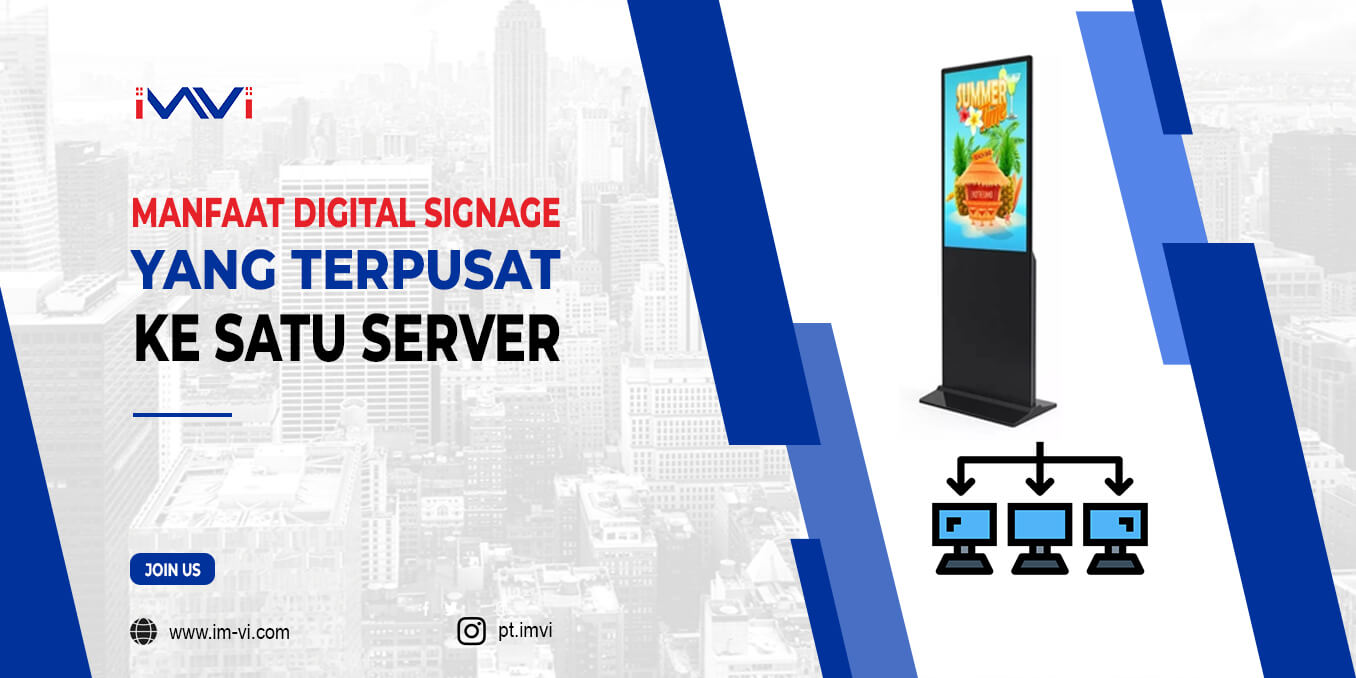 Manfaat Digital Signage yang Terpusat ke Satu Server - PT.Indotech Media Vision