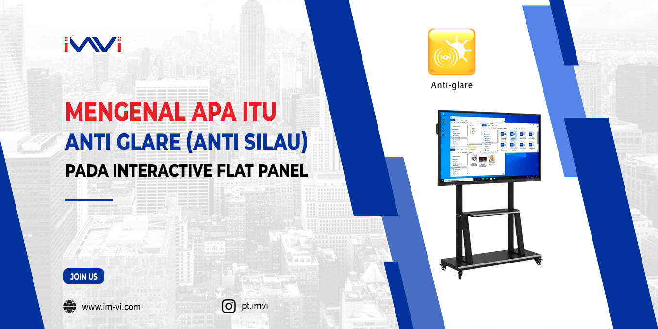 Mengenal Apa Itu Anti-Glare (Anti Silau) Pada Interactive Flat Panel ...