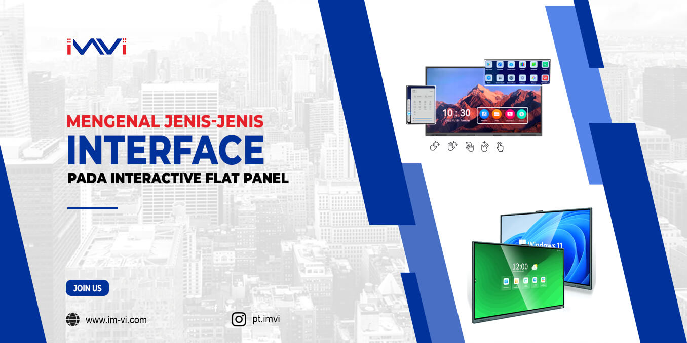 Mengenal Jenis-Jenis Interface Pada Interactive Flat Panel - PT ...