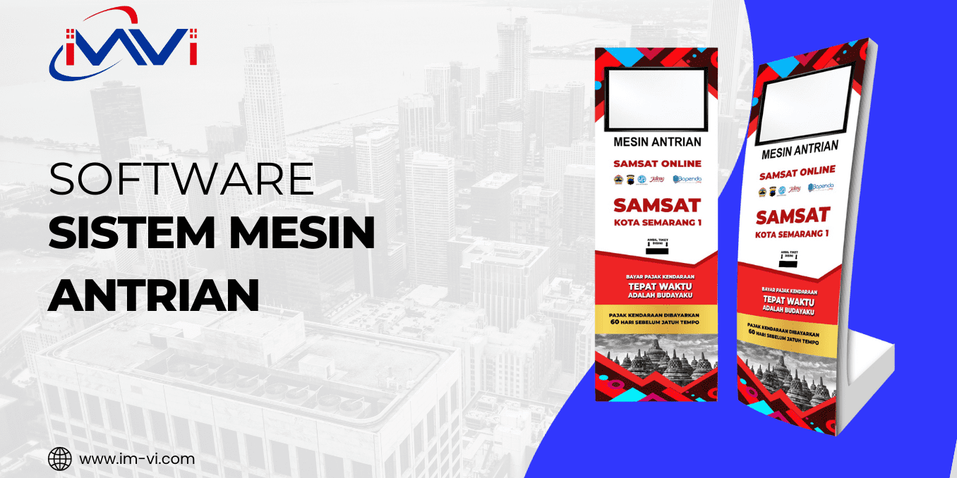 Software Mesin Antrian - PT.Indotech Media Vision