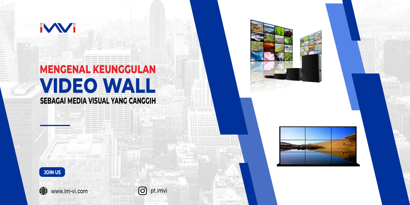 Mengenal Keunggulan Video Wall Sebagai Media Visual yang Canggih dan ...