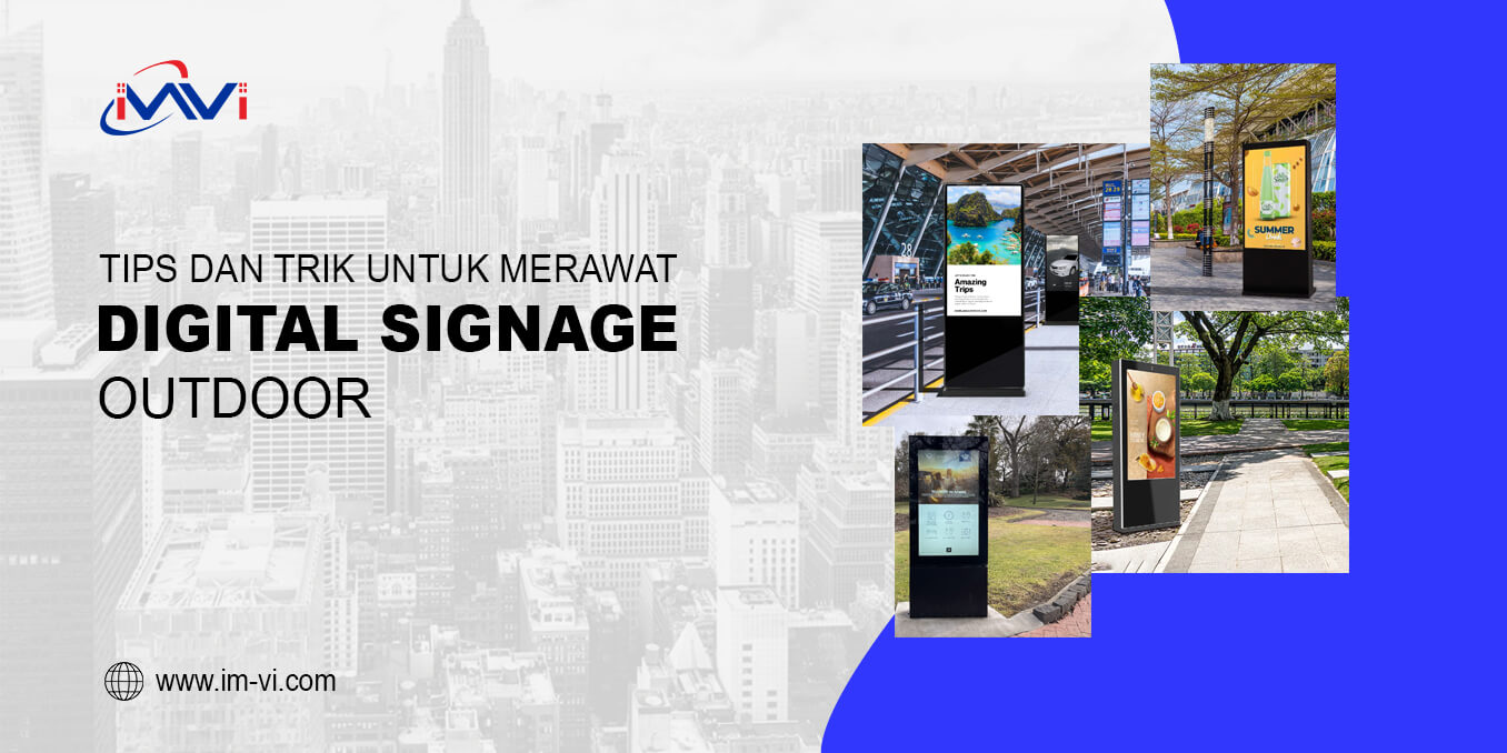 Tips dan Trik untuk Merawat Digital Signage Outdoor - PT.Indotech Media ...