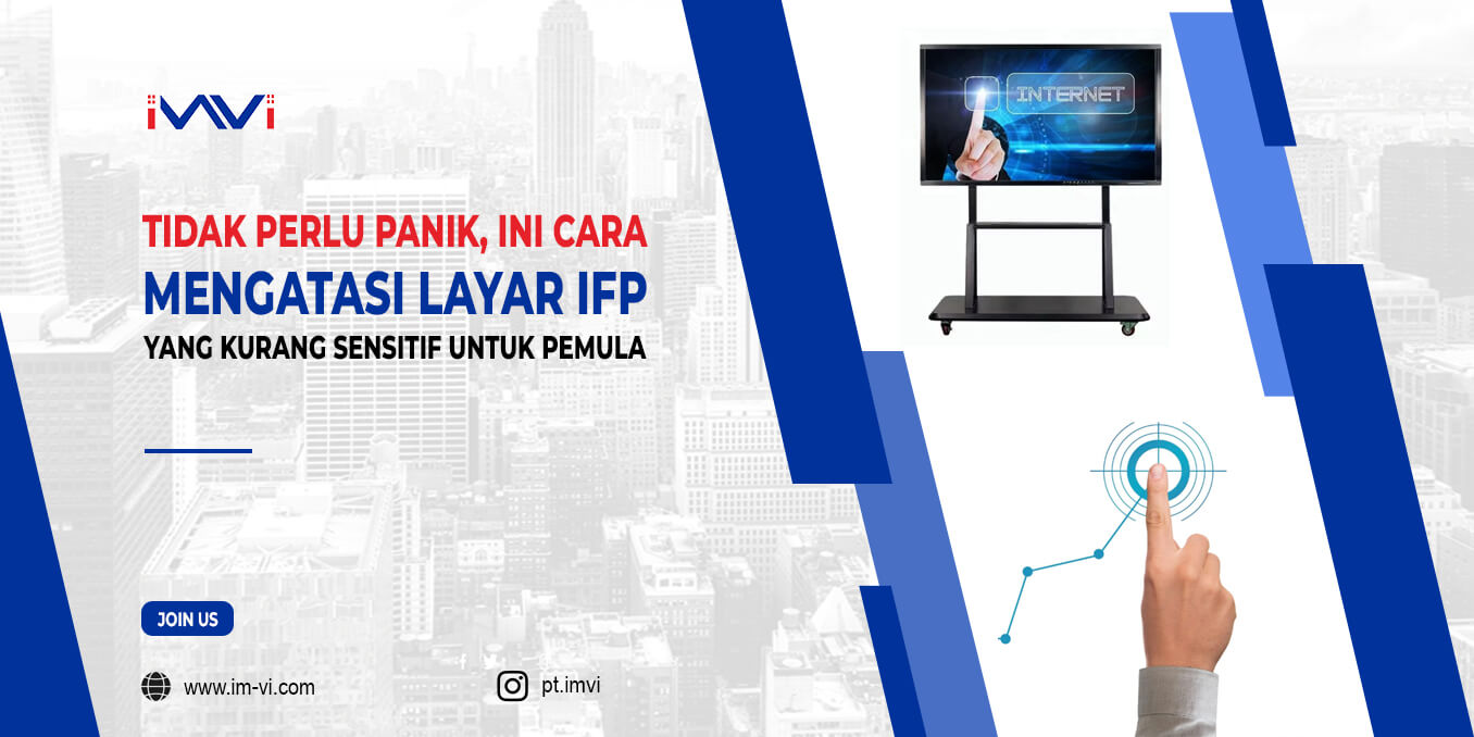 Tidak Perlu Panik, Ini Cara Mengatasi Layar IFP yang Kurang Sensitif ...