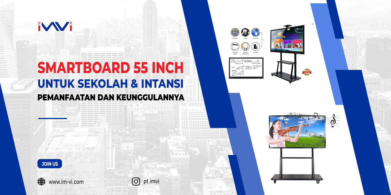 Smartboard 55 Inch untuk Sekolah dan Instansi: Pemanfaatan dan ...