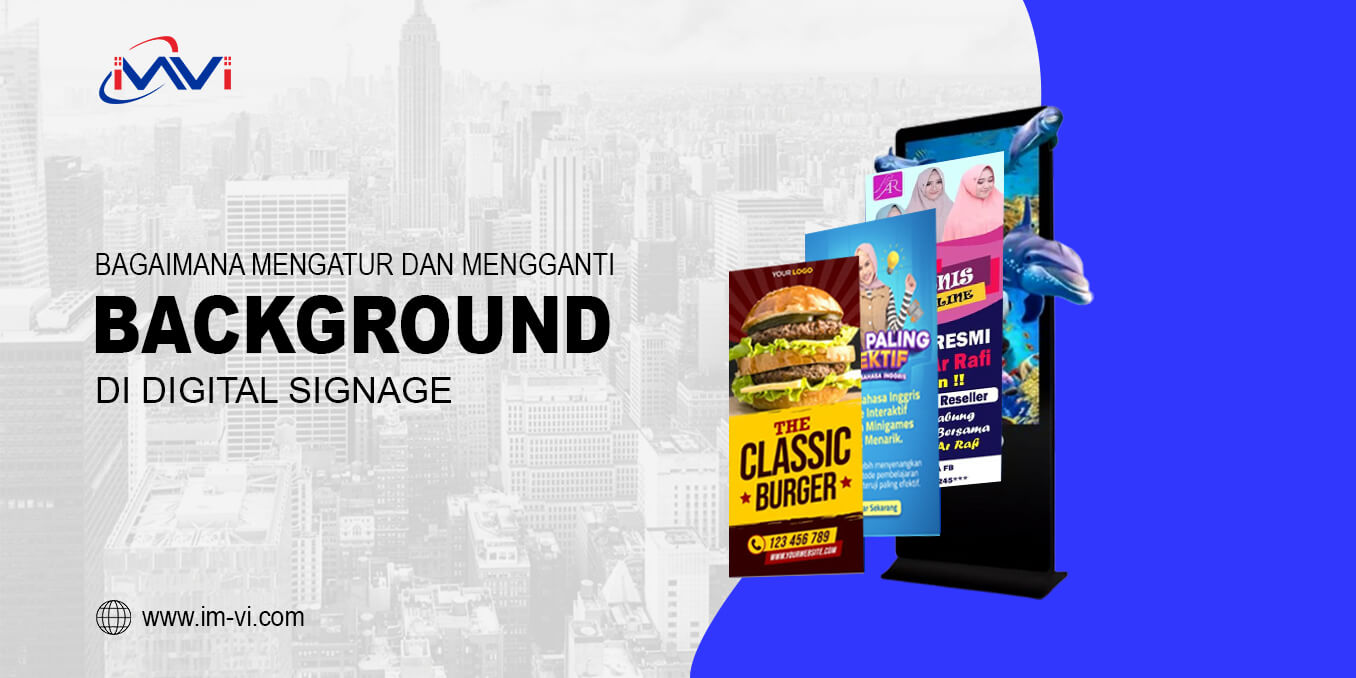 Bagaimana Cara Mengatur dan Mengganti Background di Digital Signage ...