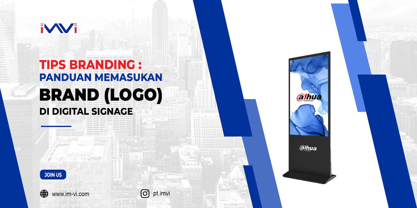 Panduan Memasukkan Brand (Logo) di Digital Signage Untuk Meningkatkan ...